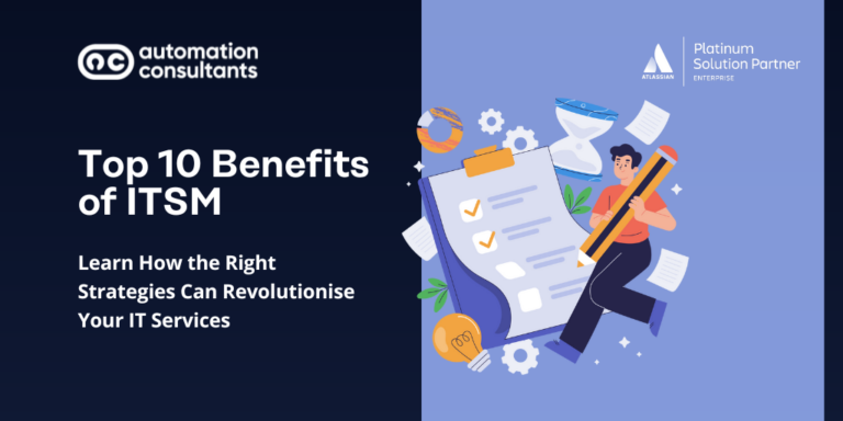 Top 10 Benefits of ITSM | Automation Consultants